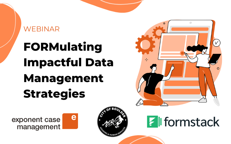 FORMulating Impactful Data Management Strategies - Exponent Case Management