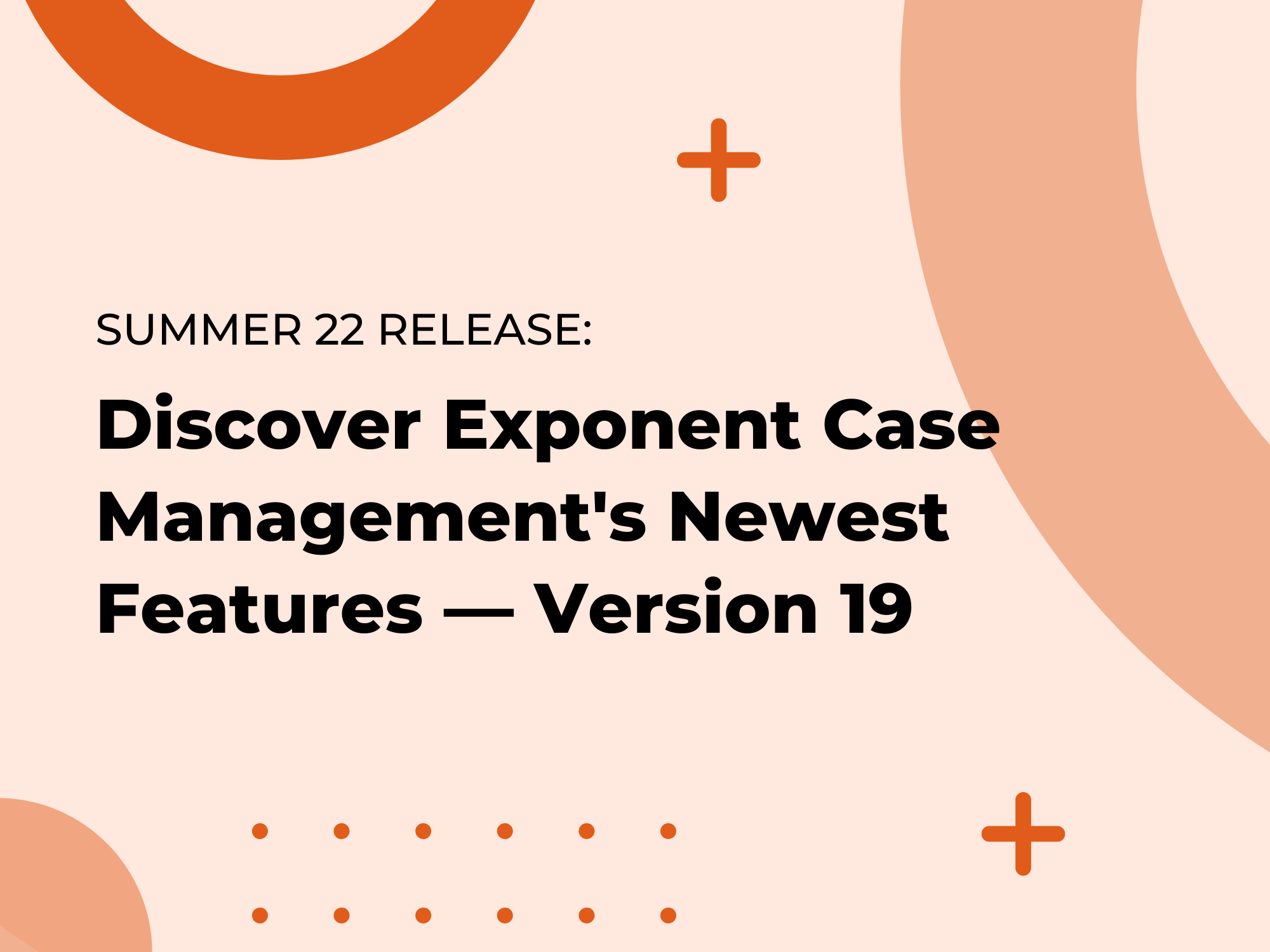 On-Demand: Summer 22 Release Webinar — Newest Features in V19 ...
