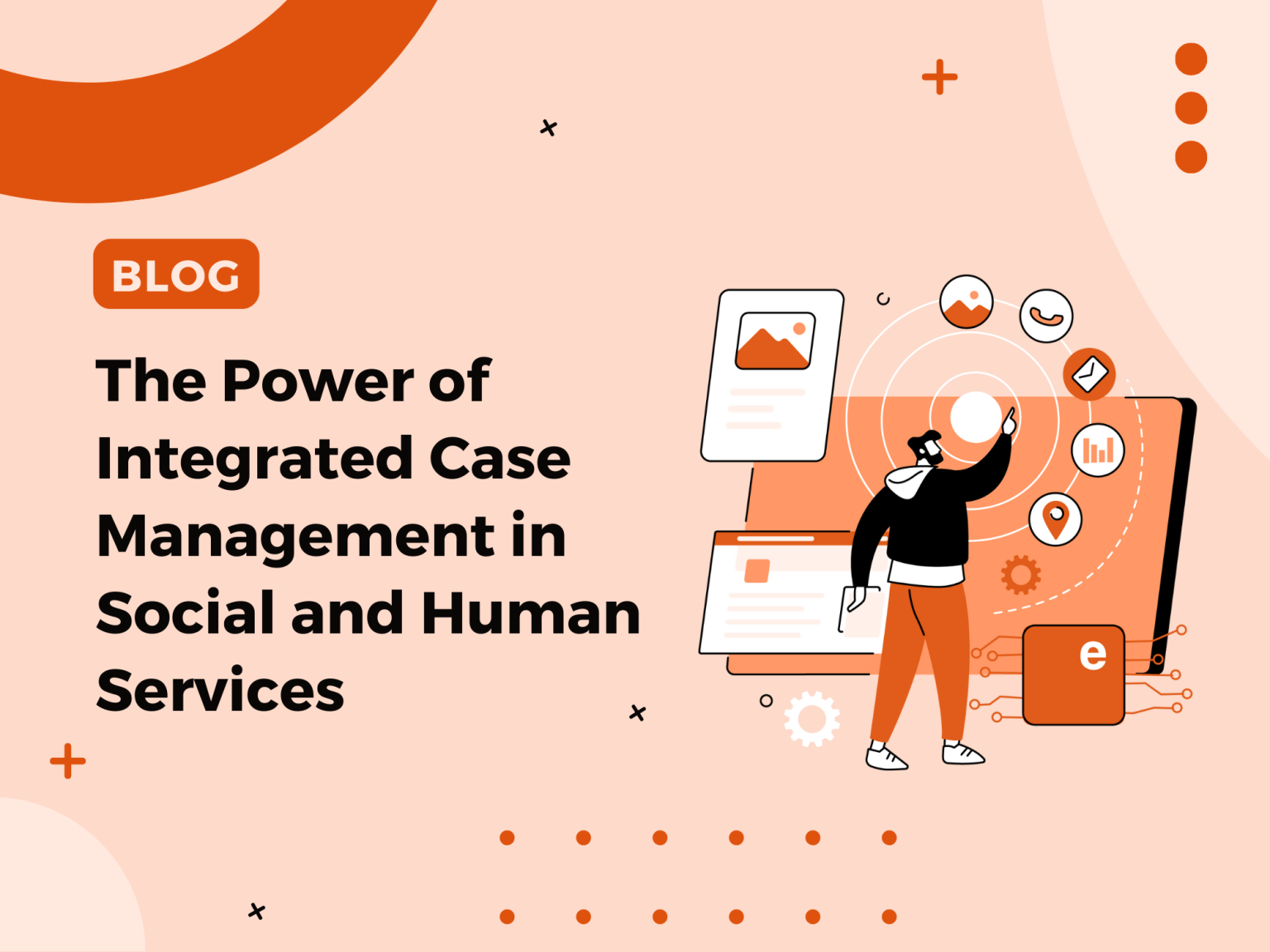 The Power of Integrated Case Management in Social and Human Services ...