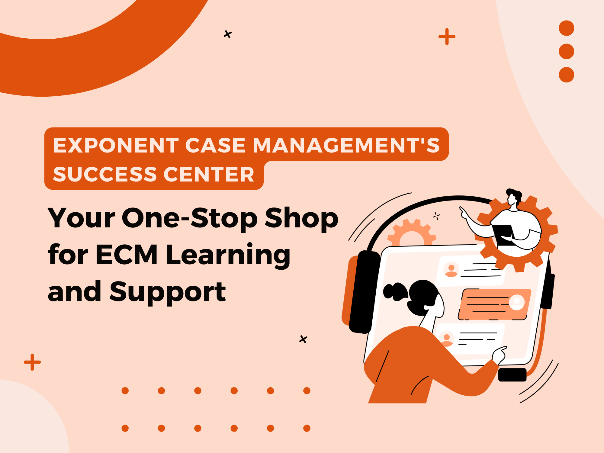 Exponent Case Management's Success Center: Your One-Stop Shop for ECM Learning and Support ...